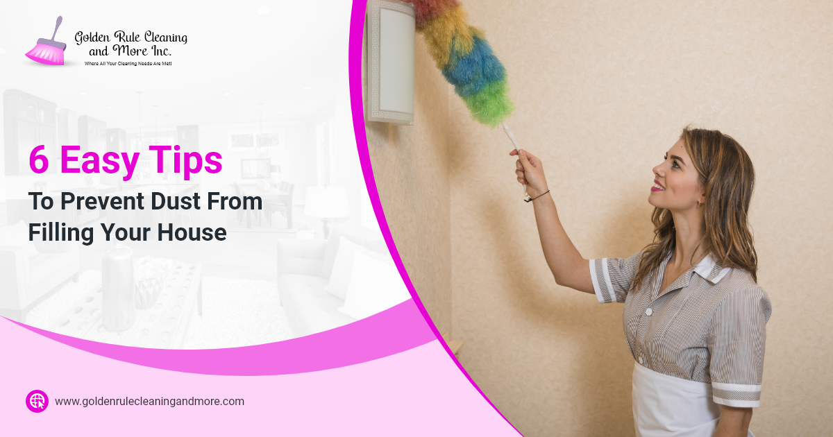 6 Easy Tips To Prevent Dust From Filling Your House | Blog